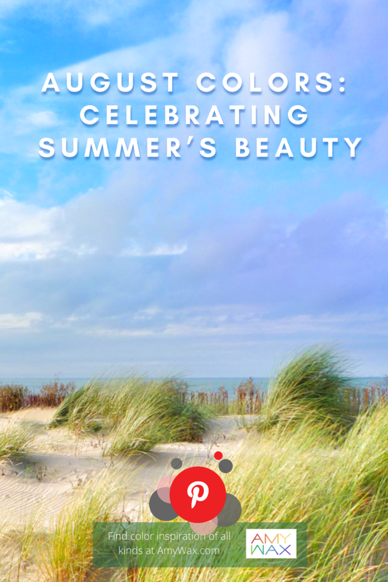 August Colors - Amy Wax - August Colors: Celebrating Summer’s Beauty