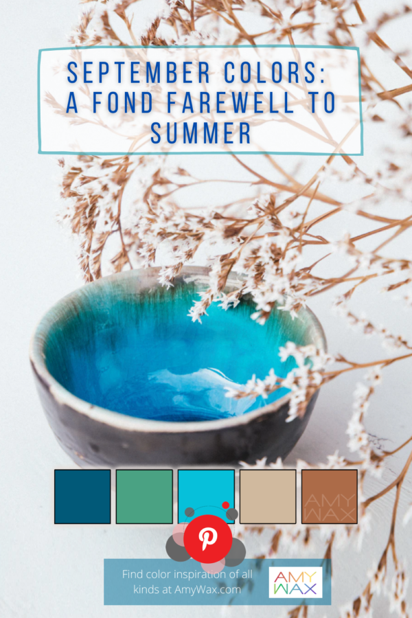 September Colors: A Fond Farewell to Summer - Amy Wax
