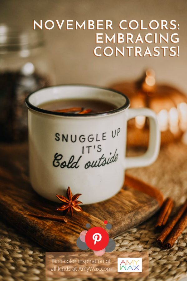 November Colors: Embracing Contrasts!