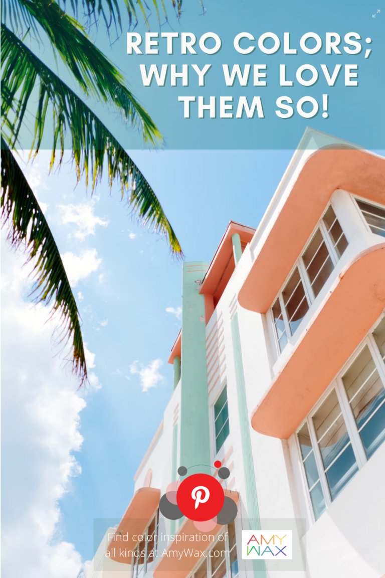 Retro Colors; Why We Love Them So! - Amy Wax