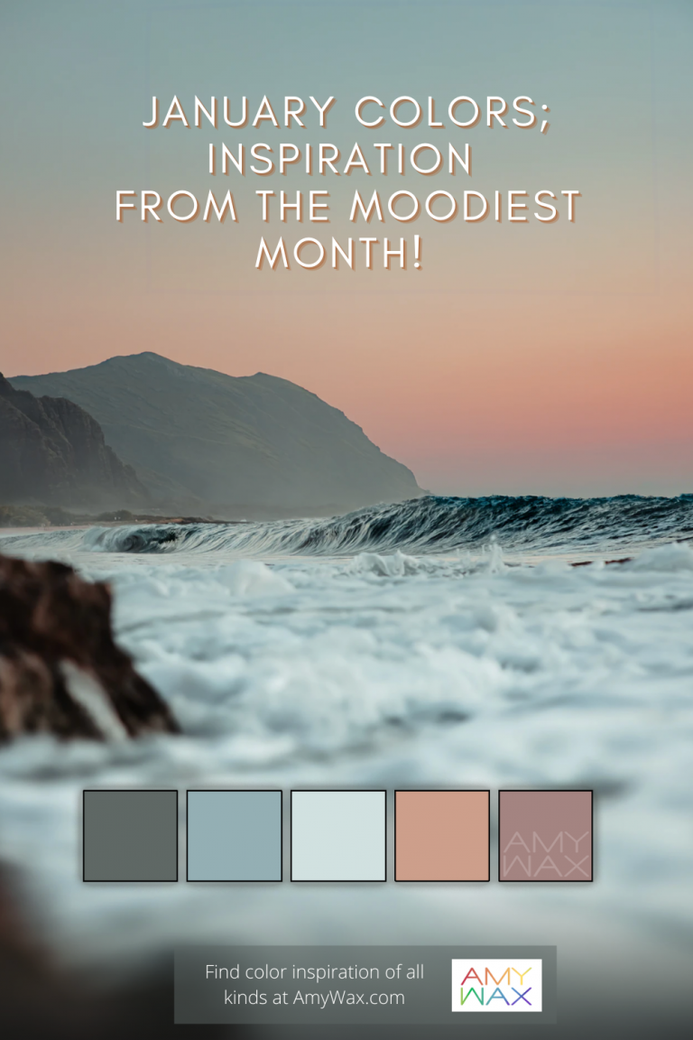 January Colors; Inspiration From The Moodiest Month!