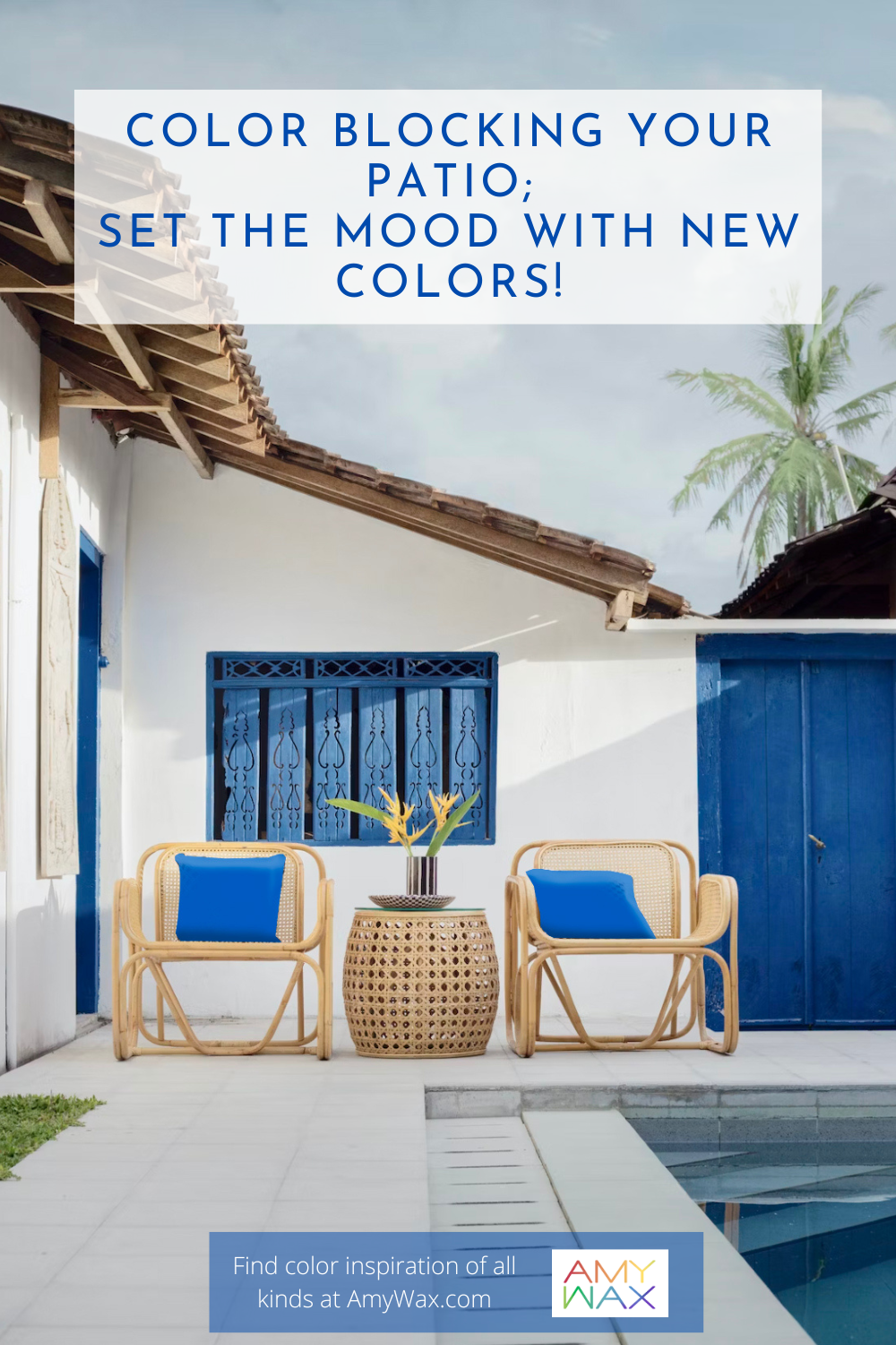 Color Blocking Your Patio; Set the Mood with New Colors!